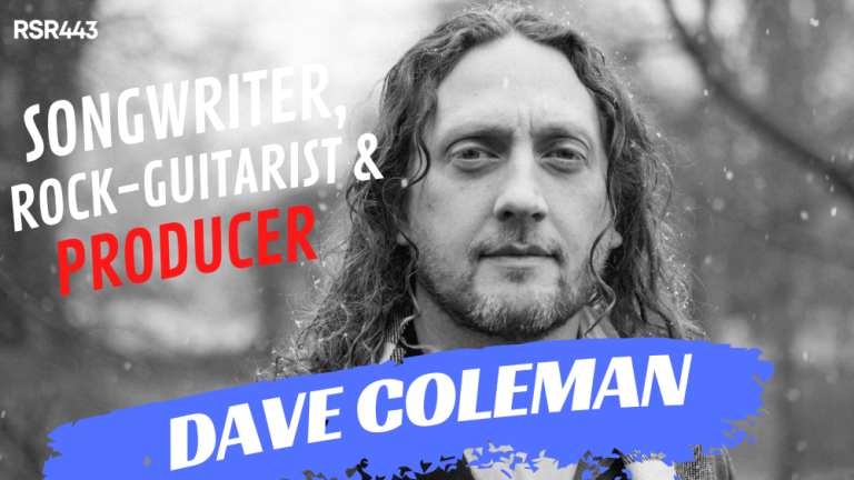RSR443 - Dave Coleman - East Nashville Songwriter, Rocker Guitarist ...